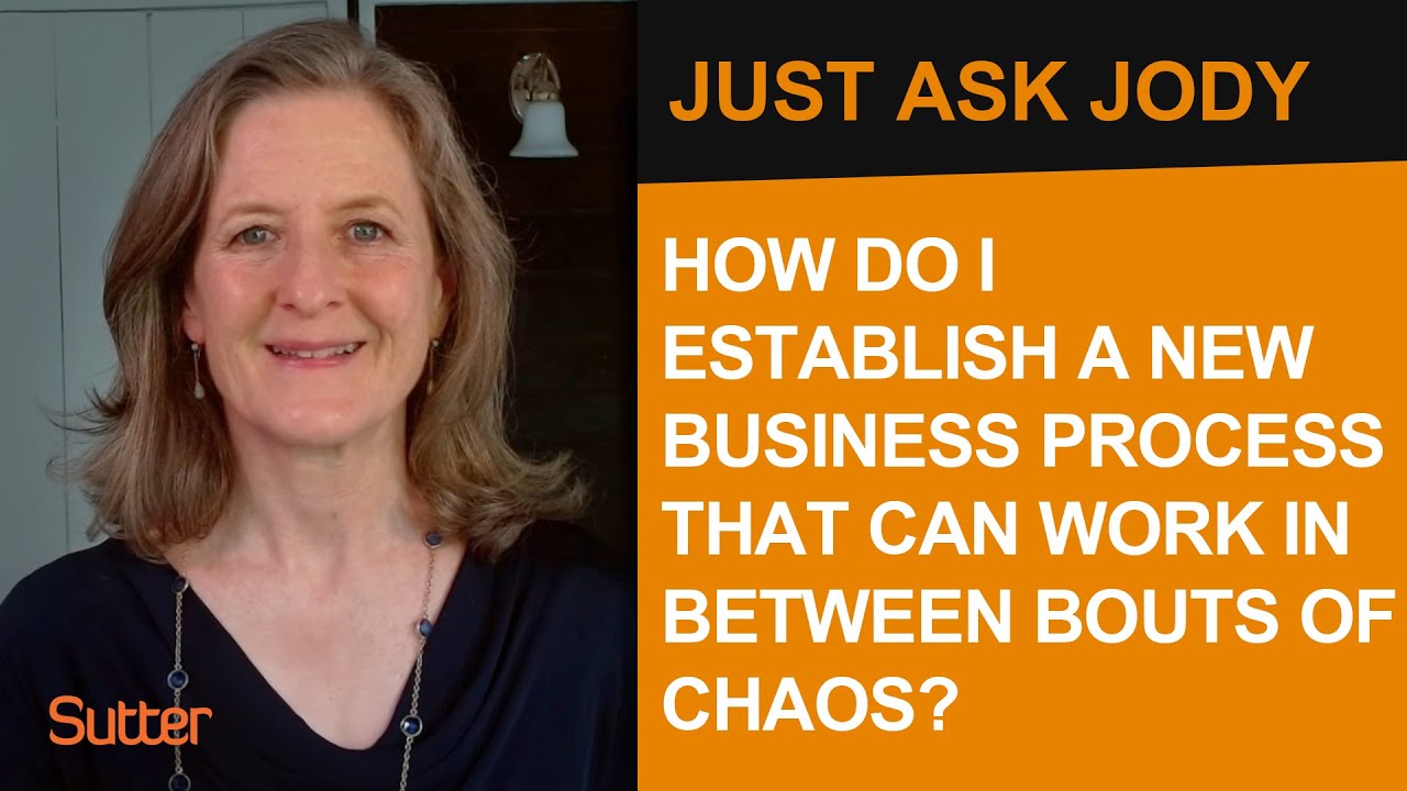 Just Ask Jody: "How do I establish a new business process that can work ...