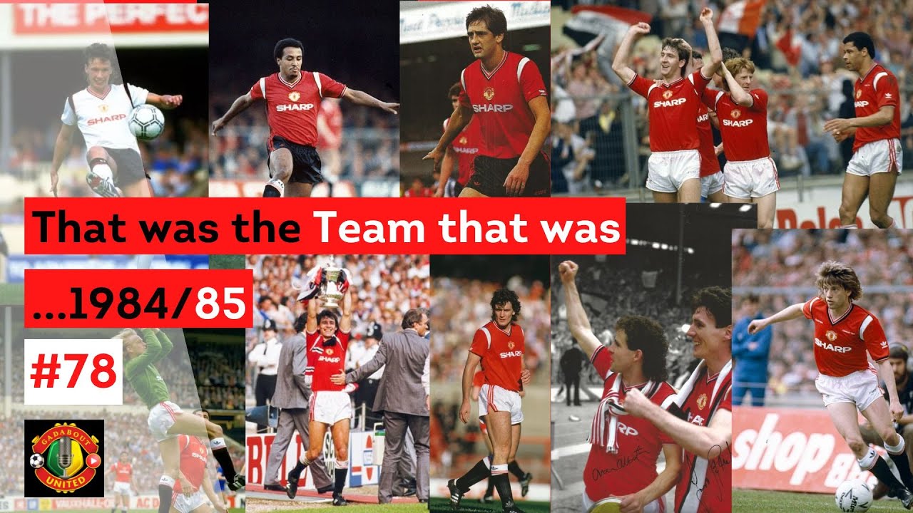 That was the Team that was...1984/85 - YouTube