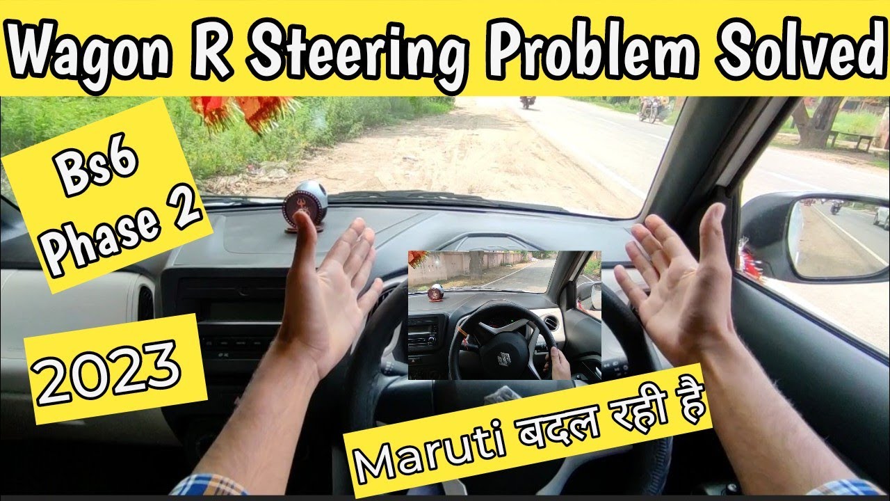 Maruti ने कर दिखाया | Wagon R Steering Problem Solved Bs6 Phase 2 👍🏻🎉 ...