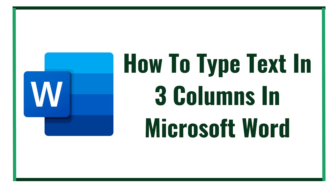 How To Type Text In 3 Columns In Microsoft Word | Showing Text In Three ...