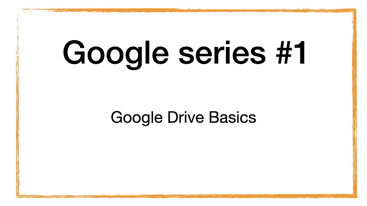 Google series - 01 Google Drive basics - YouTube