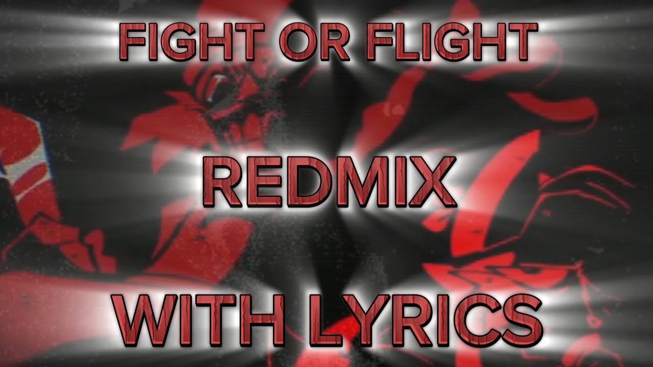 [FNF] FIGHT OR FLIGHT REDMIX - WITH LYRICS || 300 SUBSCRIBER SPECIAL ...