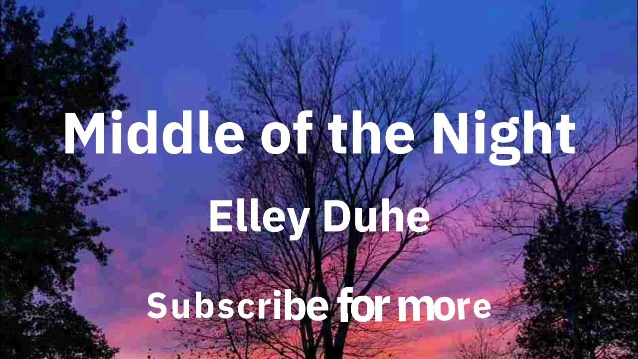 Middle of the night - Elley Duhe (lyrics) - YouTube