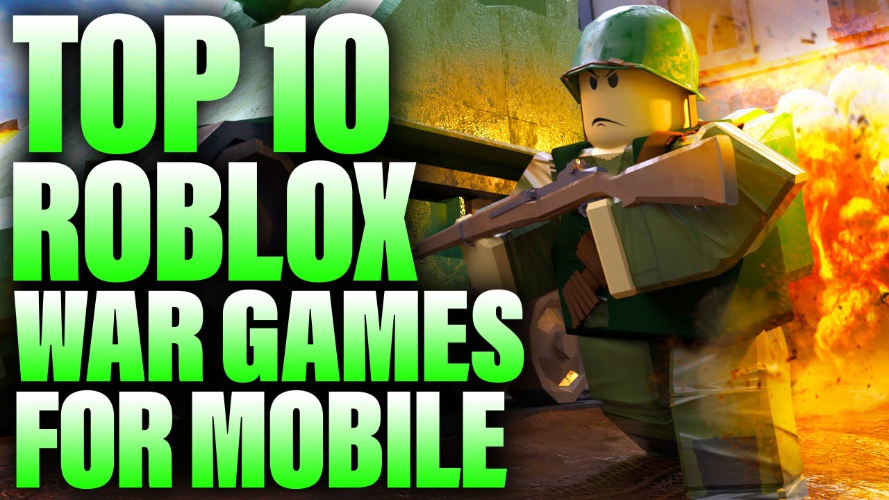 Top 10 Best Roblox War games for Mobile (Roblox WW2 games) - YouTube