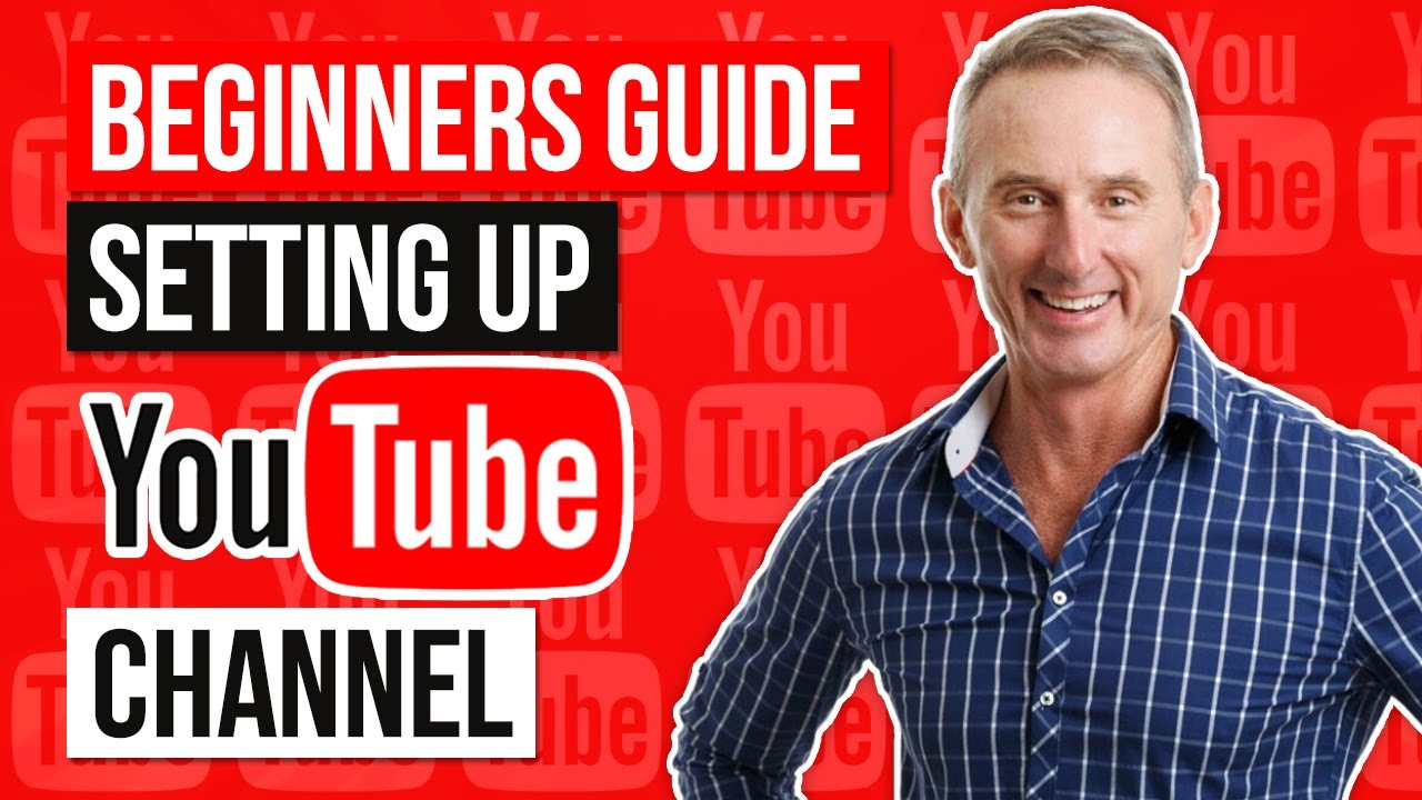 How To Setup a YouTube Channel - Beginners Guide - YouTube