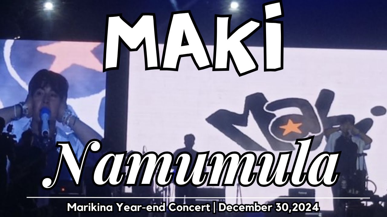 MAKI - Namumula | 𝐌𝐚𝐫𝐢𝐤𝐢𝐧𝐚 𝐂𝐢𝐭𝐲 𝐘𝐞𝐚𝐫-𝐄𝐧𝐝 𝐂𝐨𝐧𝐜𝐞𝐫𝐭 𝟐𝟎𝟐𝟒 - YouTube