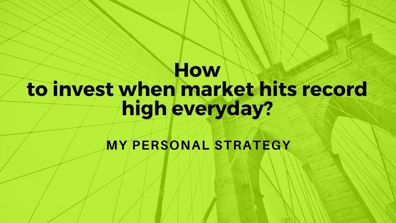 How to invest when market hits record high everyday? - YouTube