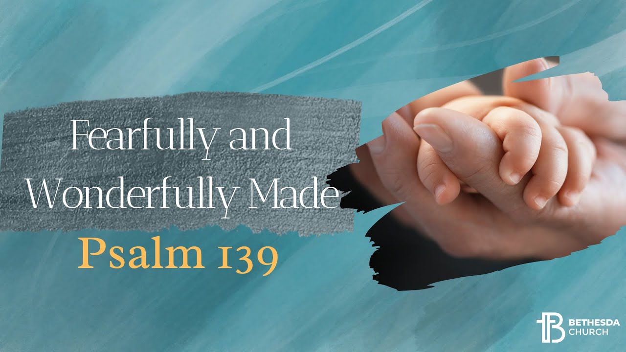 Psalm 139 | Fearfully and Wonderfully Made | Pastor Aaron Garza - YouTube