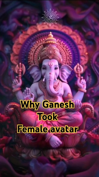 Why Lord ganesh took female form #lordganesh #ganeshji #ganesh #ganesha ...
