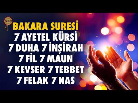 Bakara Suresi | 7 Ayetel Kürsi 7 Duha 7 İnşirah 7 Fil 7 Maun 7 Kevser 7 Tebbet 7 Felak 7 Nas Dinle