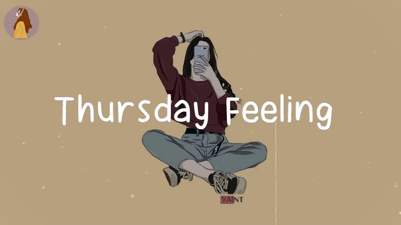 Thursday Feeling - Songs that make you happy - YouTube