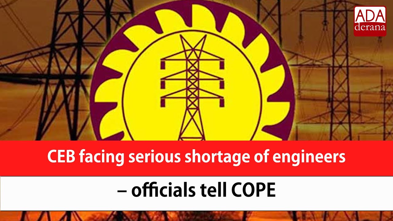CEB facing serious shortage of engineers – officials tell COPE (English ...
