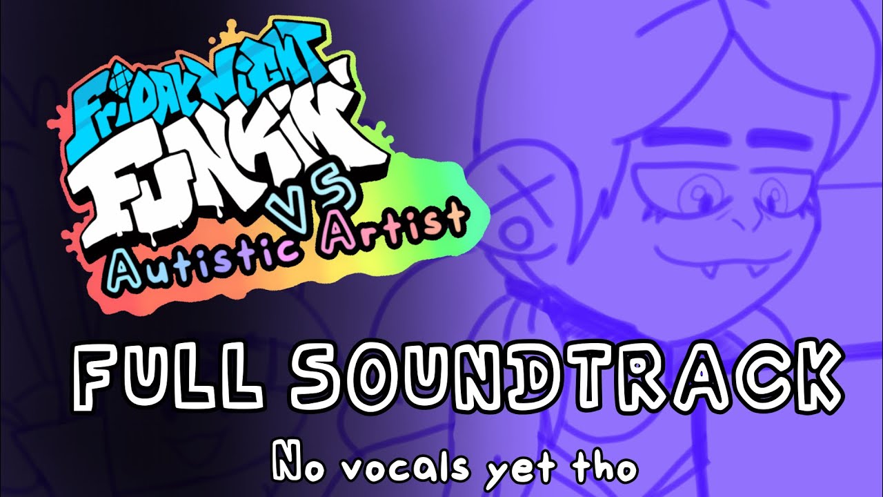 FNF VS Autistic Artist Album (No vocals yet) (Original FNF mod song ...