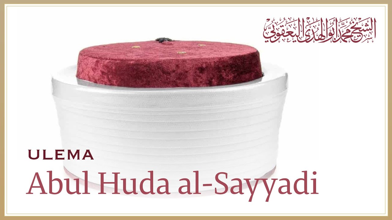 Muhammad ﷺ · Name of Mercy 6 - Shaykh Abul Huda al-Sayyadi teacher of ...