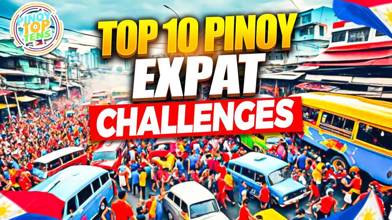 10 Pinoy Expat Struggles - You NEED to Know in 2024 || Pinoy Top Tens ...