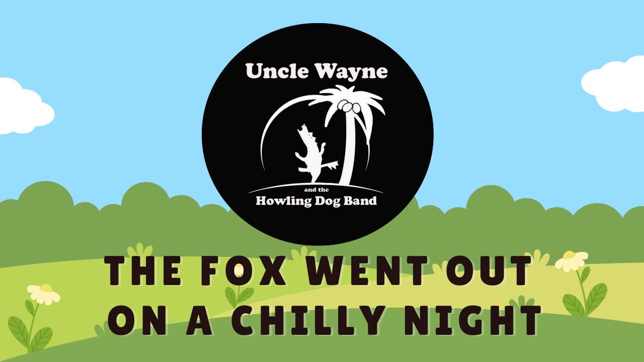 The Fox Went Out On a Chilly Night (9.3.22) - YouTube