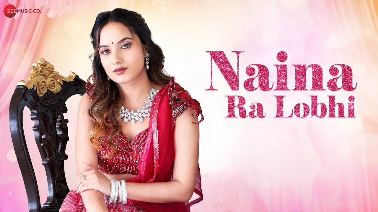 Naina Ra Lobhi - Official Music Video | Aakanksha Sharma | Kailash ...