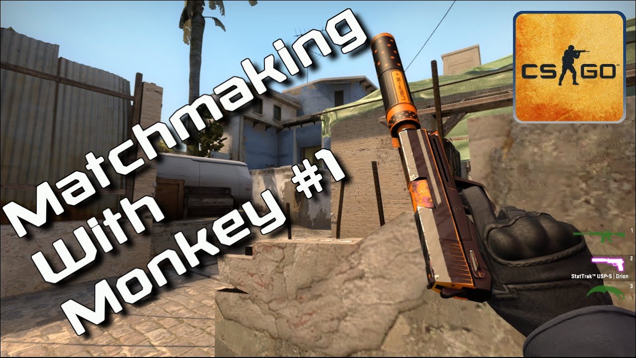 CS:GO Matchmaking with Monkey #1 - YouTube