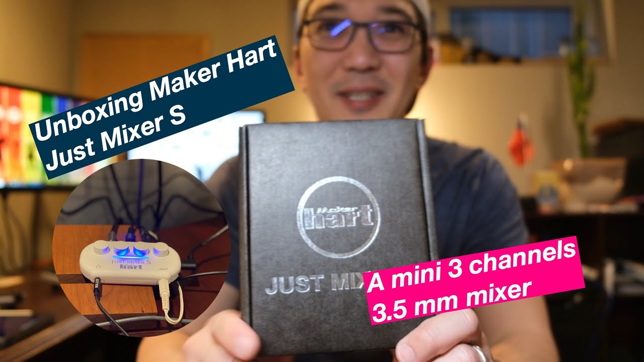 Maker Hart Just Mixer S Unboxing and initial review - YouTube