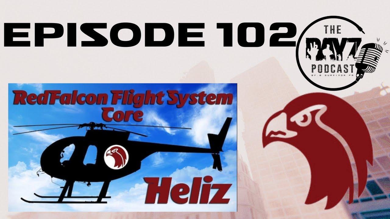 Episode 102 - The DayZ Podcast with RedFalcon (Free Heli Mod) - YouTube