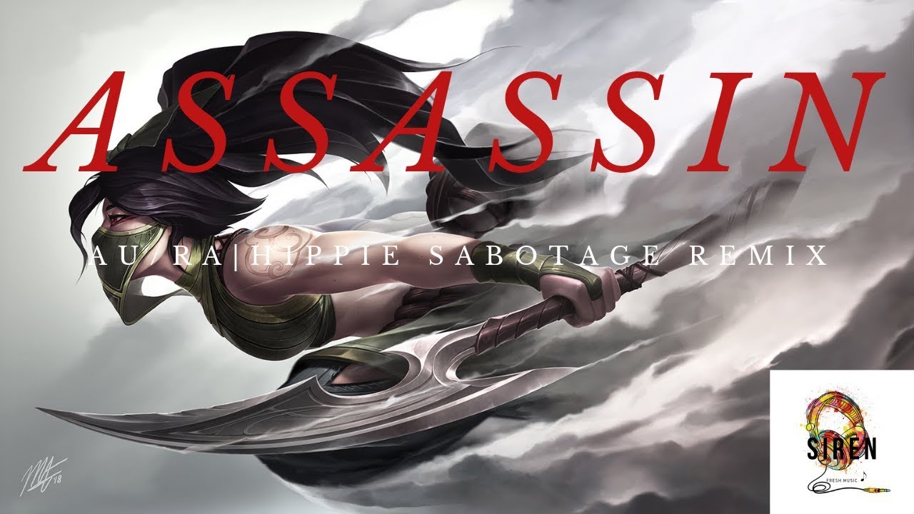 Au/Ra | Assassin (Hippie Sabotage Remix) | lyrics - YouTube