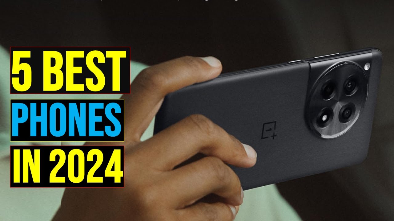 Top 5: Best Phones in 2024 || The Best Phones - Reviews - YouTube