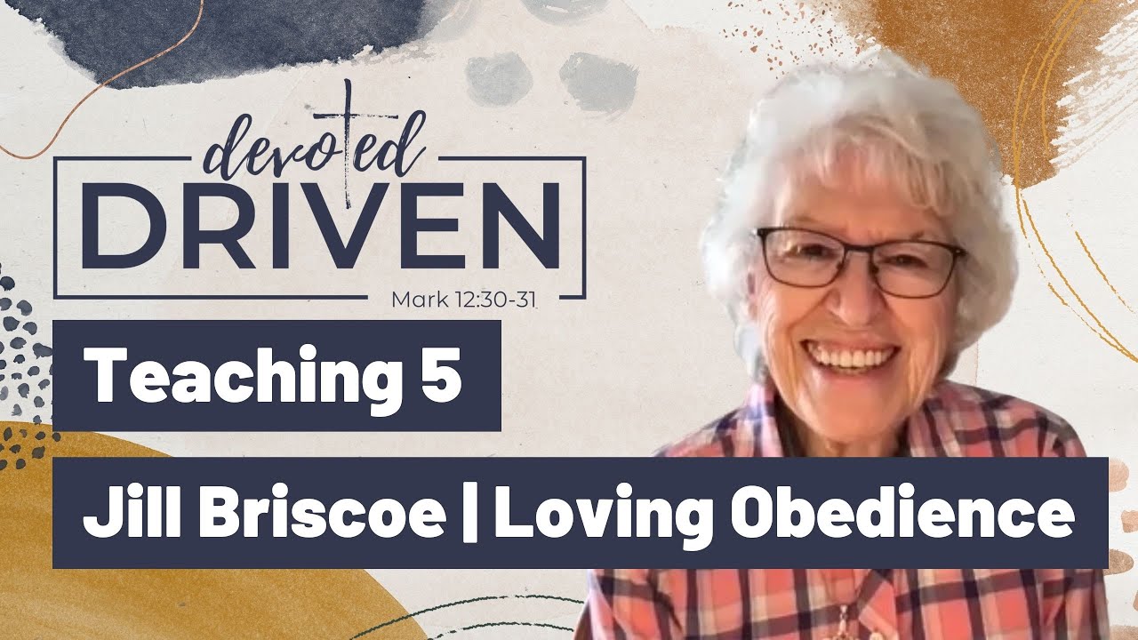 17. Teaching 5 | Jill Briscoe | Loving Obedience - YouTube
