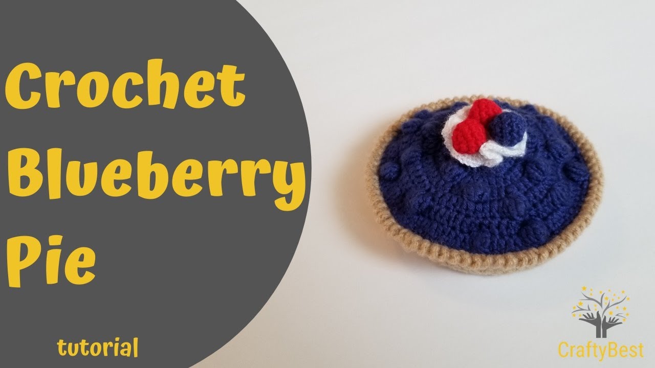 How to crochet a Blueberry Pie - YouTube