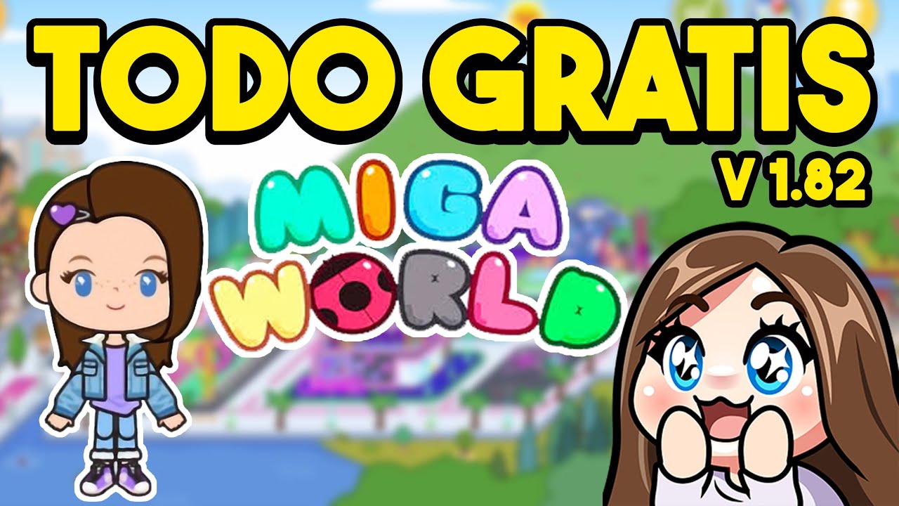 COMO TENER TODO GRATIS EN MIGA WORLD | NUEVA ACTUALIZACION - YouTube