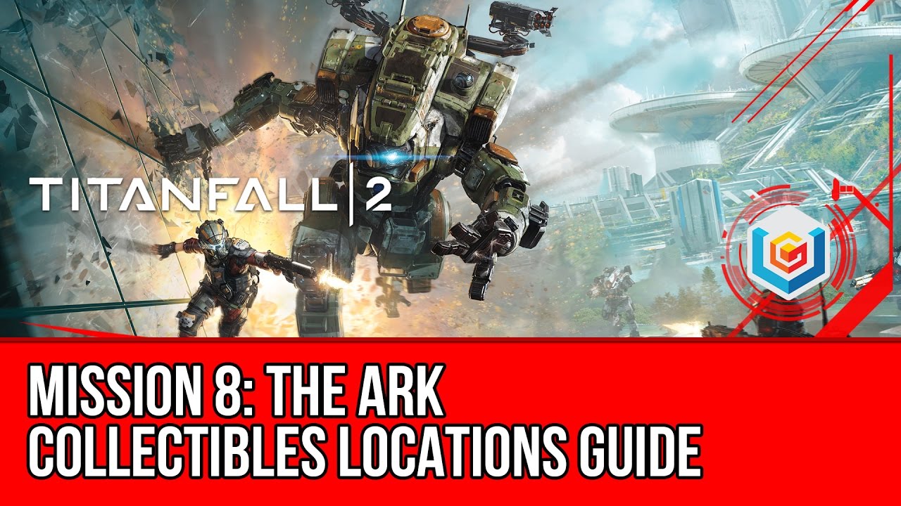 Titanfall 2 - The Ark Collectibles Locations Guide (Mission 8) - YouTube
