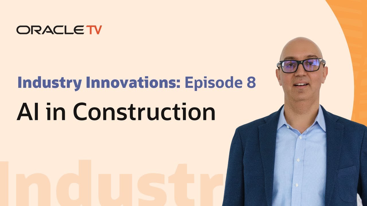 Oracle TV Presents Industry Innovations: AI in Construction - YouTube