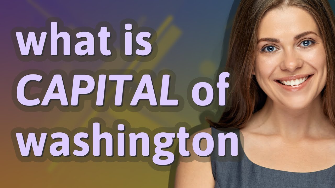 Capital of washington | meaning of Capital of washington - YouTube
