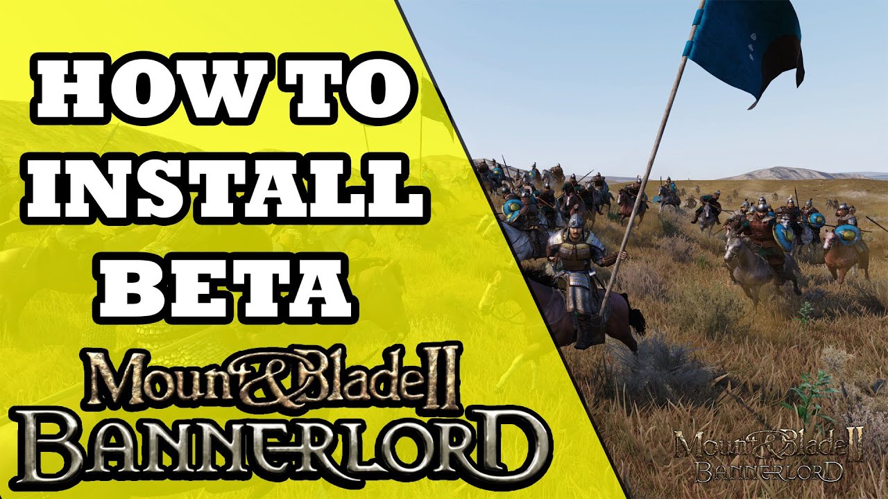 Mount & Blade 2: Bannerlord | How to Install Beta - YouTube