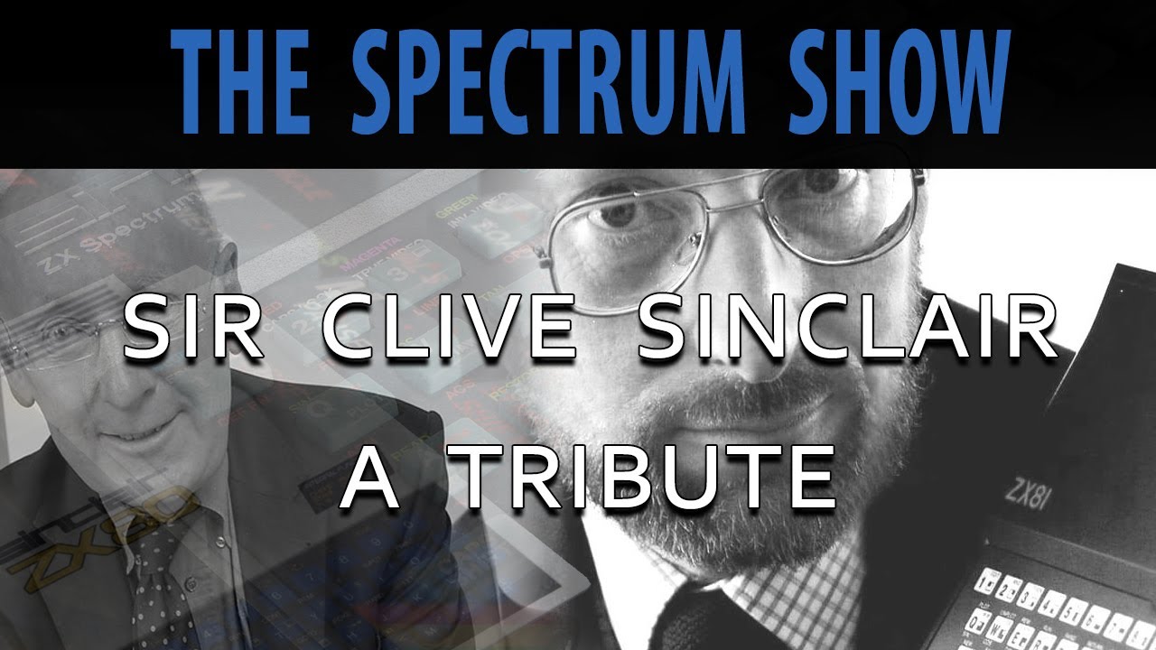 The Spectrum Show - Sir Clive Sinclair Tribute - YouTube