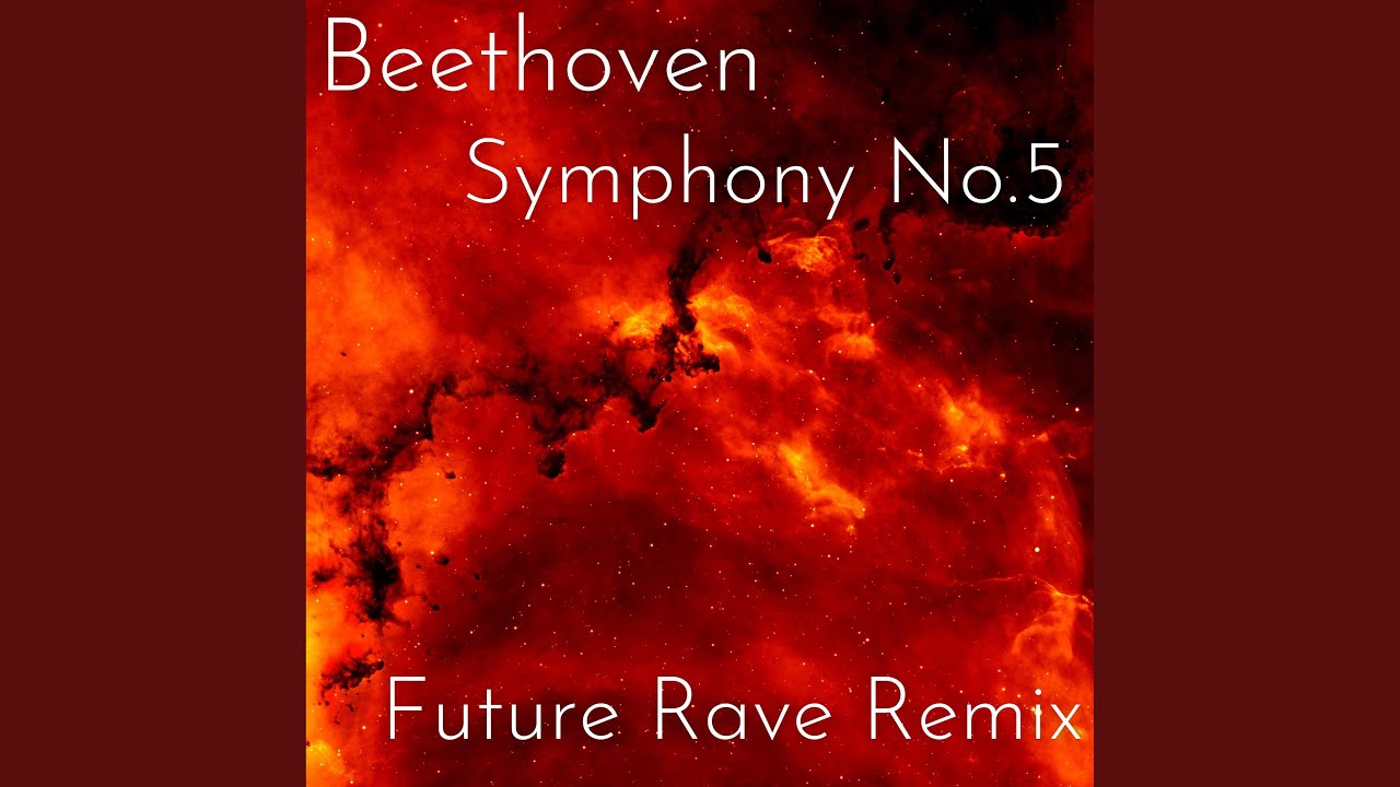 Beethoven Symphony No.5 (Future Rave Remix) - YouTube
