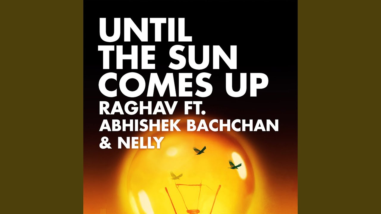 Until the Sun Comes up (feat. Abhishek Bachchan & Nelly) - YouTube