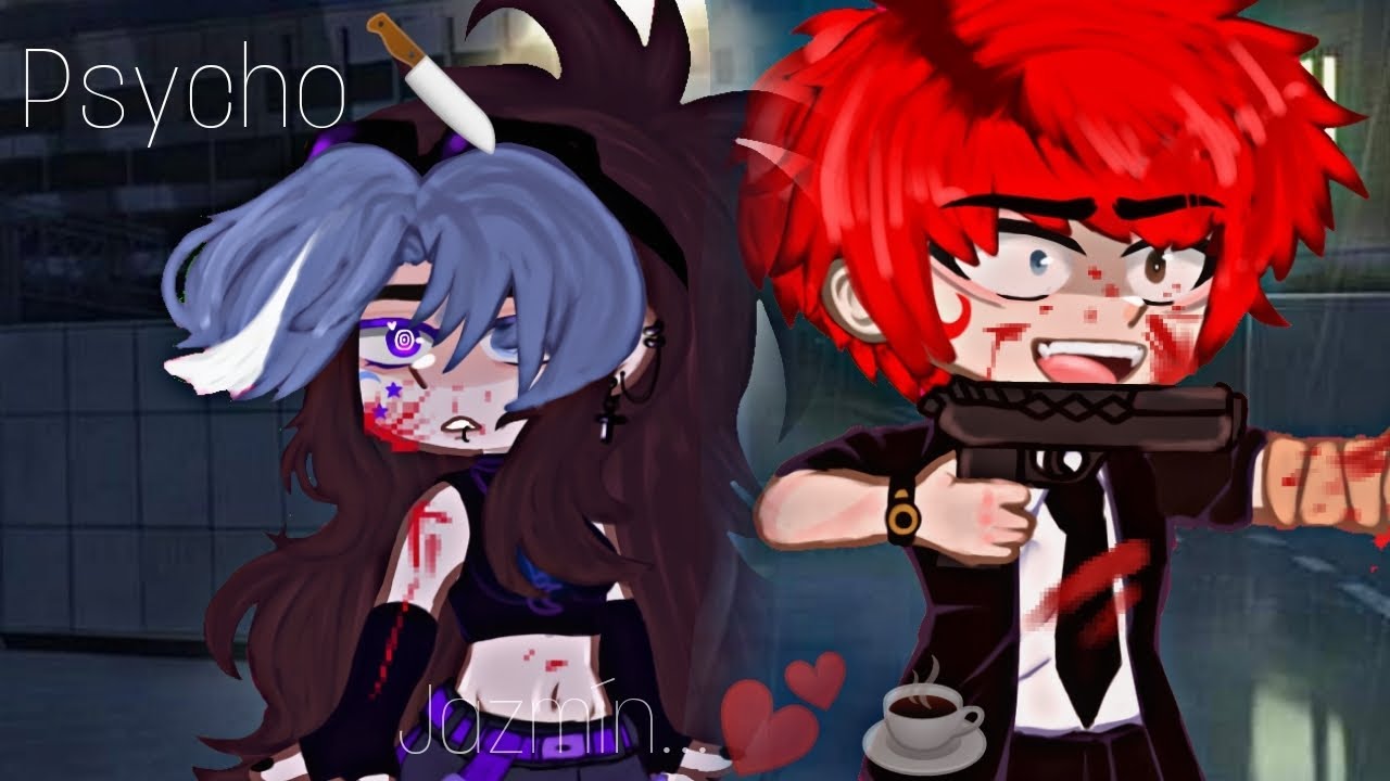 [🔪] Psycho // Gacha Club//No original - YouTube