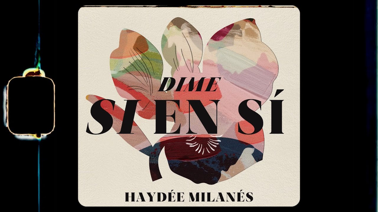 Haydée Milanés - Dime si en sí (Letra/Lyrics) - YouTube
