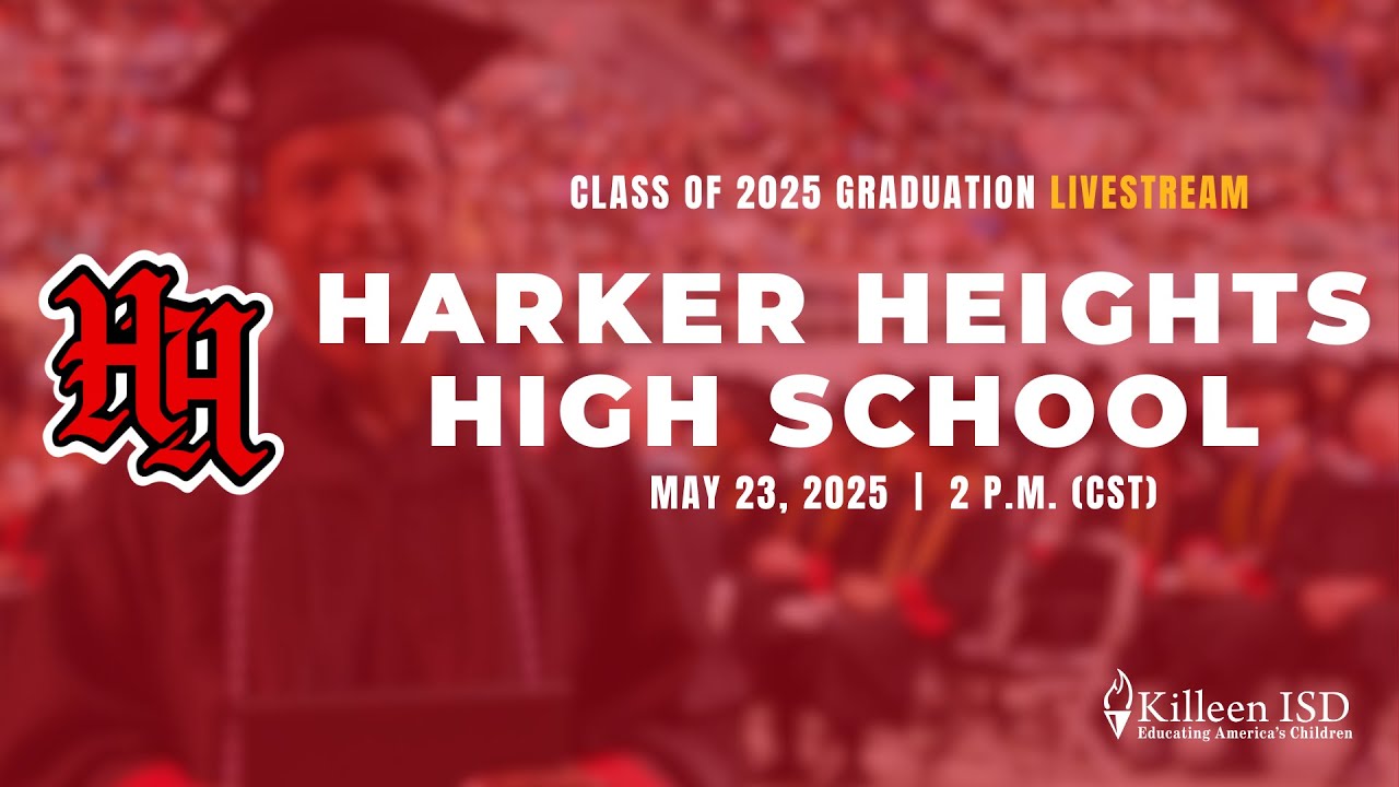 Class of 2025 Commencement Ceremony - Harker Heights High School ...