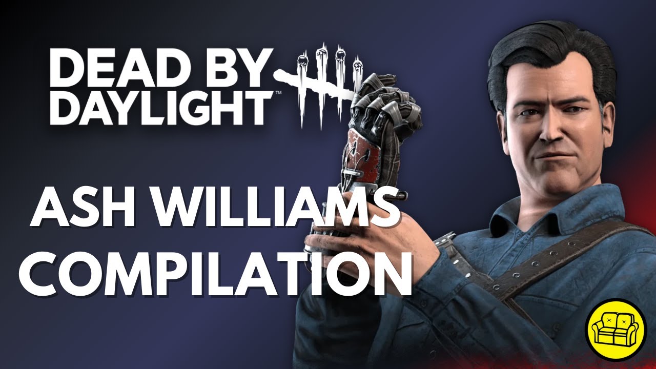 ASH WILLIAMS | DBD COMPILATION (NO COMMENTARY) - YouTube