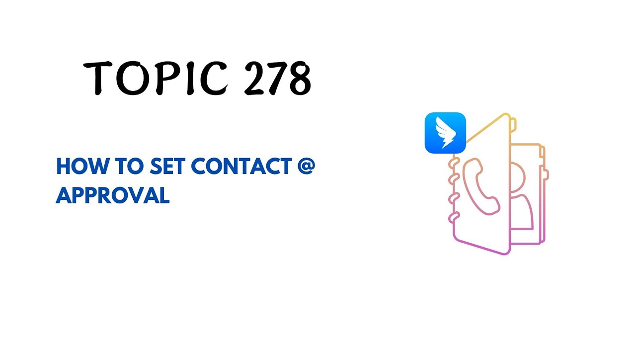 DINGTALK TOPIC 278 : HOW TO SET CONTACT @ APPROVAL - YouTube