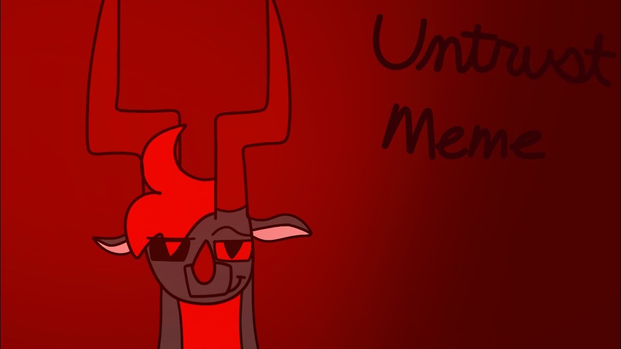 Untrust ||Animation Meme|| - YouTube