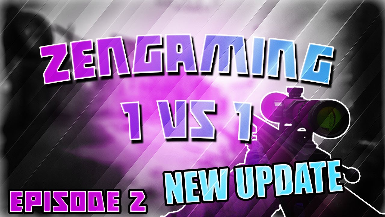 CS:GO - ZENGAMING 1 VS 1 - NEW UPDATE! EP.2 - YouTube