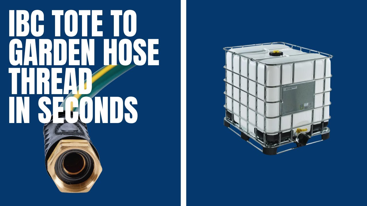 Converting IBC tote tank to garden hose thread - YouTube