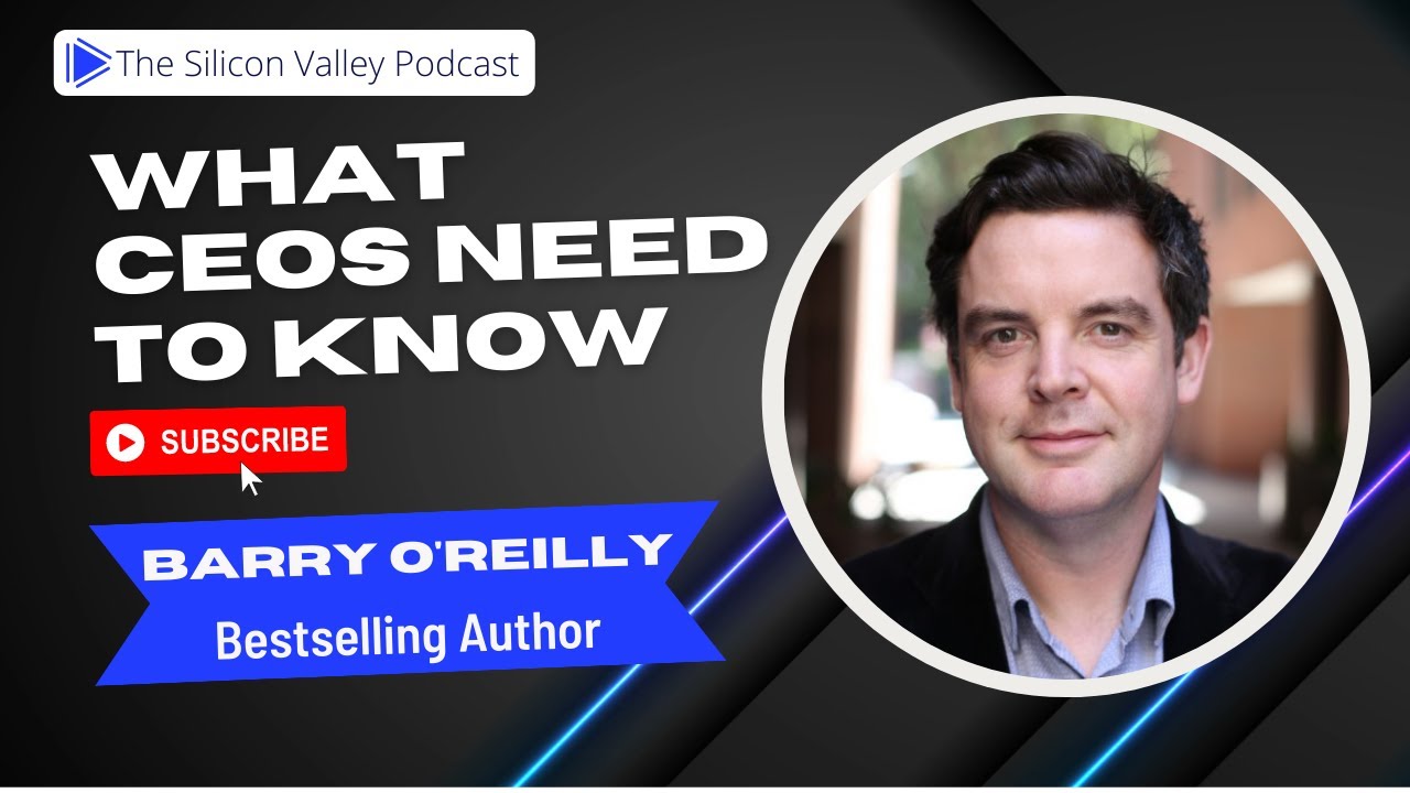 What TOP CEOs Need to Know? Bestselling Author Barry O'Reilly - The ...