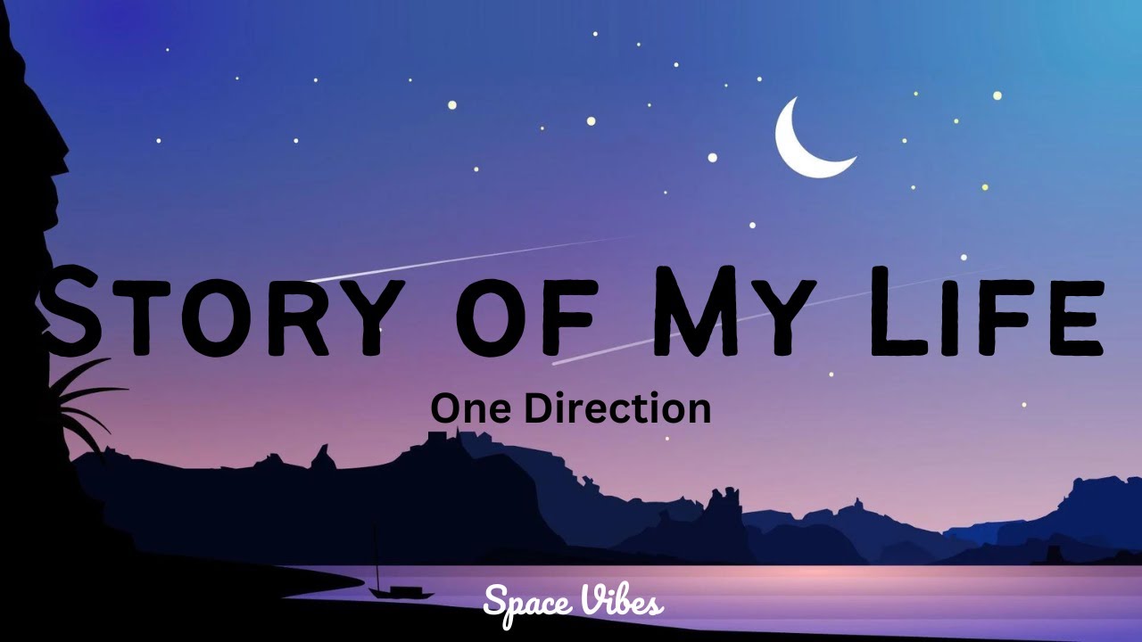 Story of My Life - One Direction (Lyrics) - YouTube