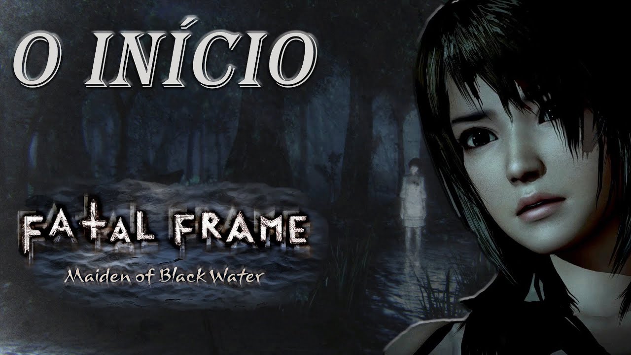 FATAL FRAME : MAIDEN OF BLACK WATER - O INÍCIO DA GAMEPLAY ...