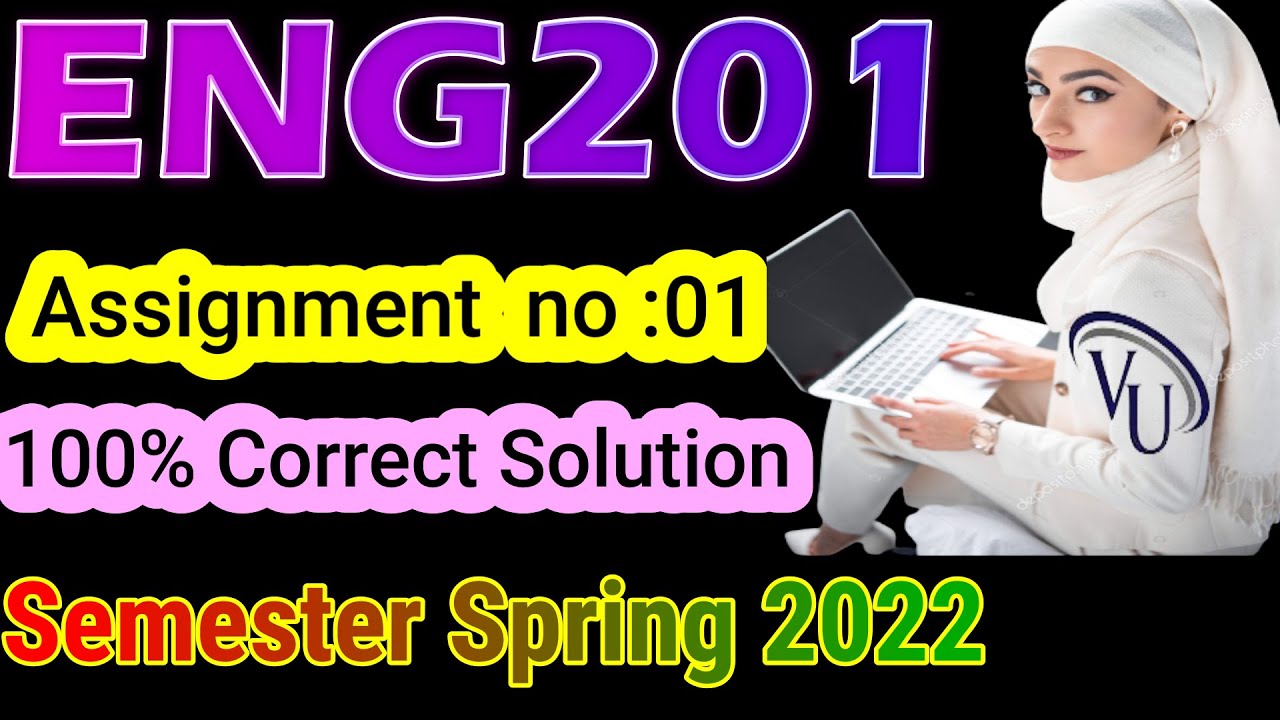 ENG 201 Assignment NO.01 Spring 2022 100% Correct solution By Learning ...