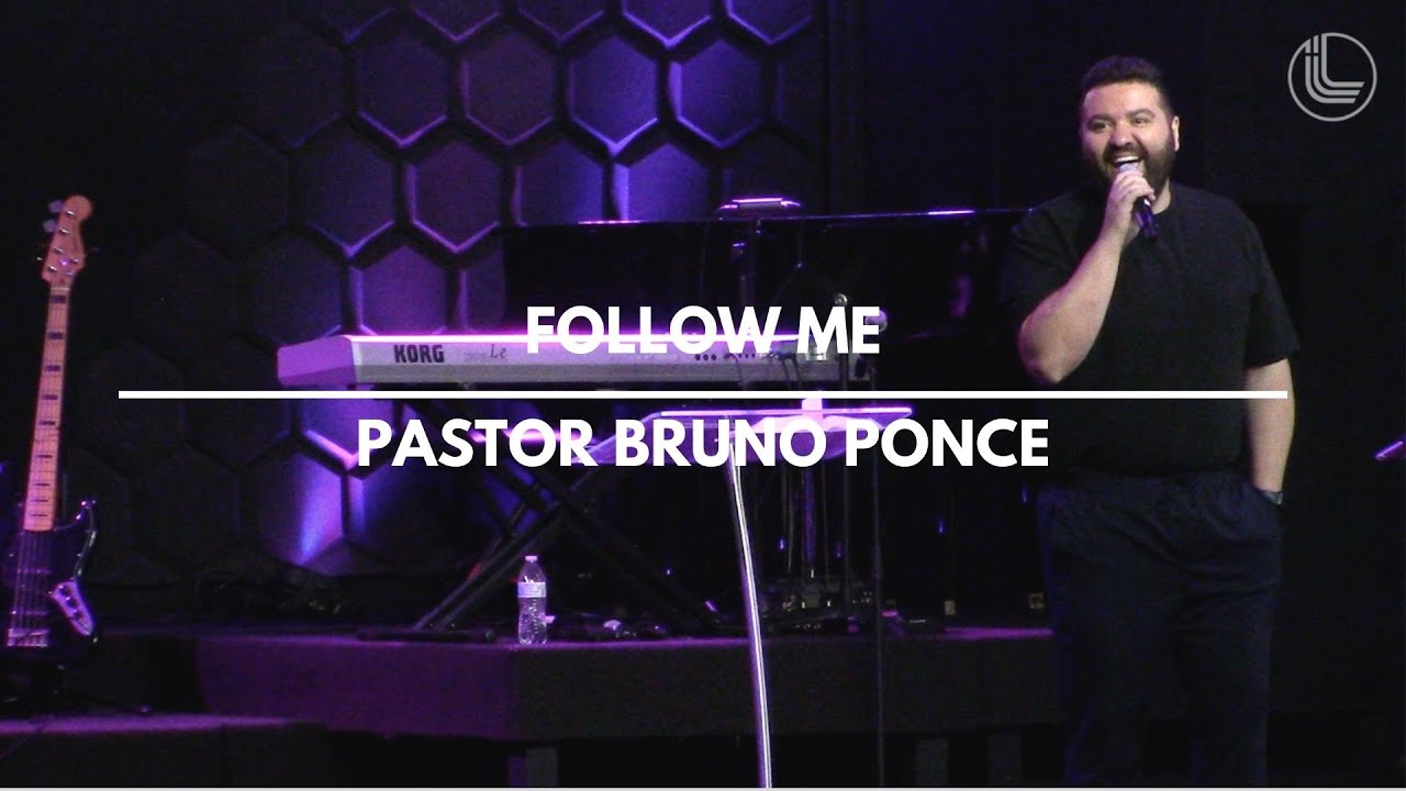 Follow Me | Pastor Bruno Ponce | Lantana Church - YouTube