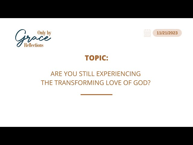 21 November 2023 – Only By Grace Reflections | Crossmap Videos PH